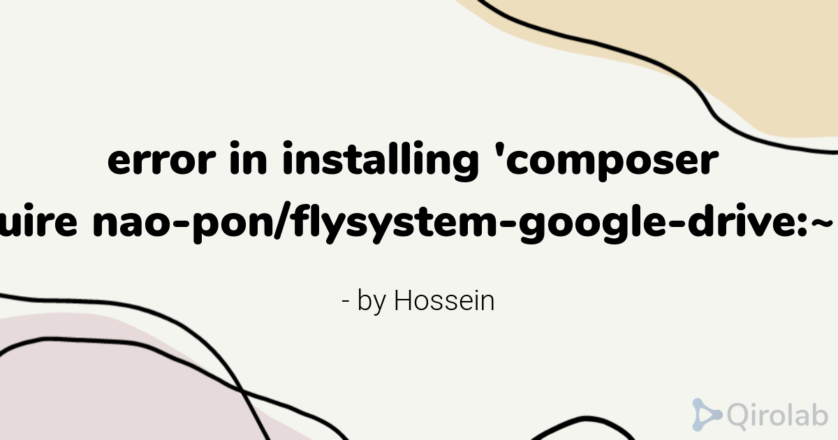 error in installing 'composer require nao-pon/flysystem-google-drive:~1 ... error in installing 'composer require nao-pon/flysystem-google-drive:~1 ...