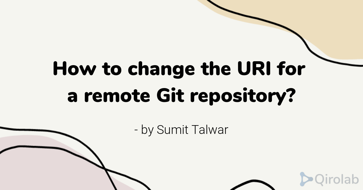 How to change the URI for a remote Git repository? | Qirolab How to change the URI for a remote Git repository? | Qirolab