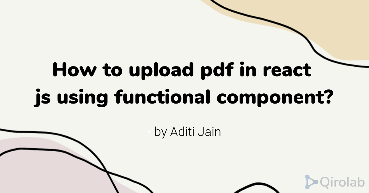 How To Upload Pdf In React Js Using Functional Component Qirolab